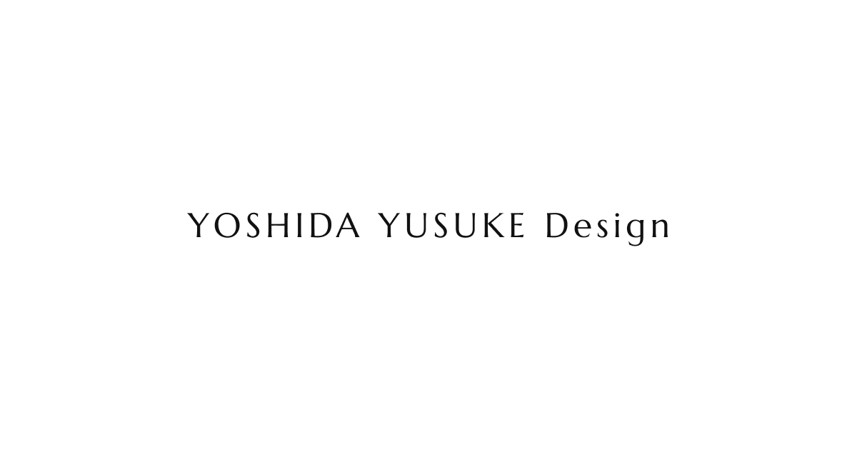 YOSHIDA YUSUKE Design - 吉田ユウスケのデザイン